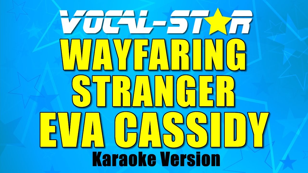 Eva Cassidy - Wayfaring Stranger | With Lyrics HD Vocal-Star Karaoke 4K ...