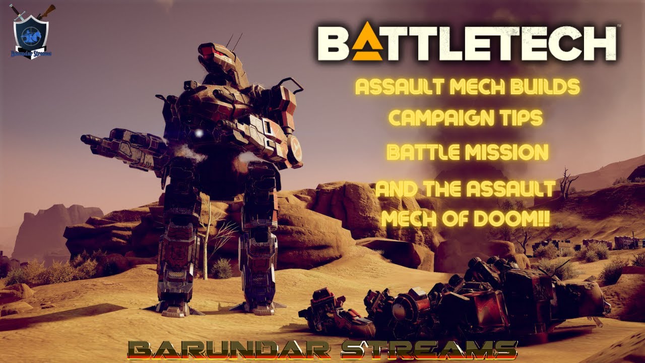 Battletech Campaign Tips, Assault Mech Builds, and the Mech of DOOM ...