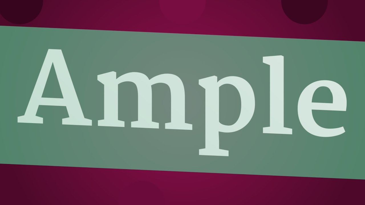 AMPLE pronunciation • How to pronounce AMPLE - YouTube