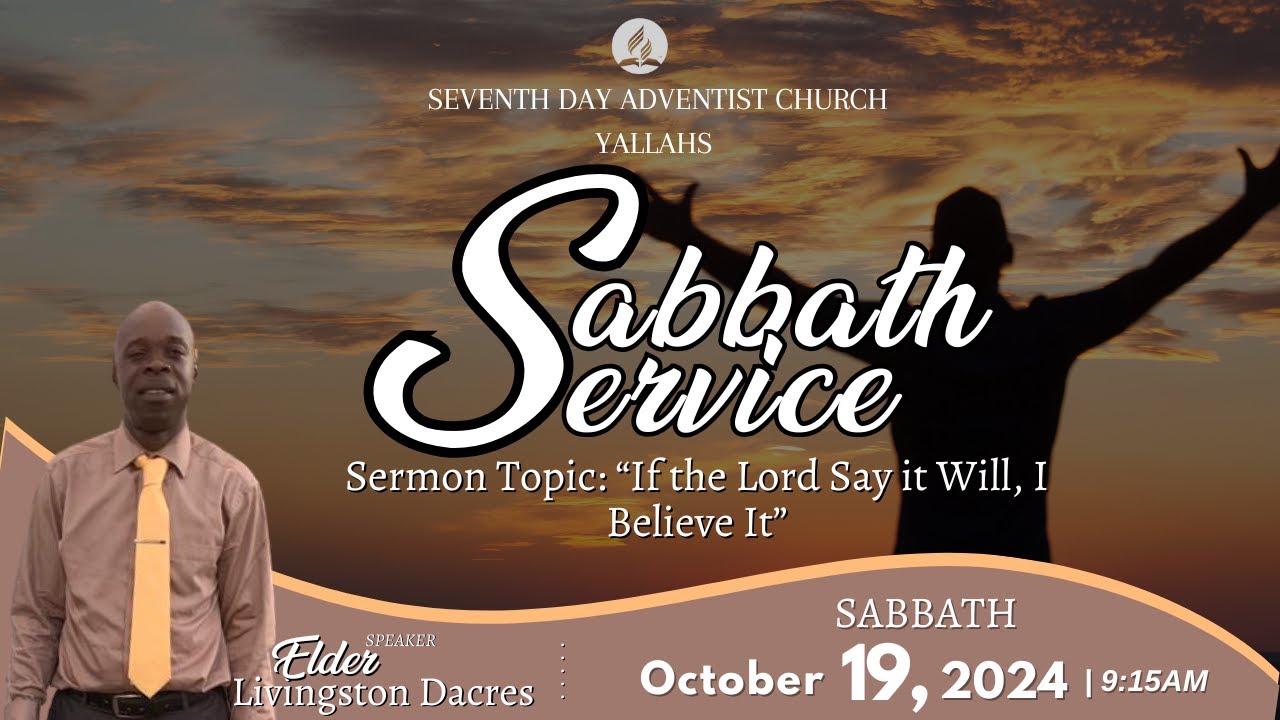 Yallahs SDA Church || Sabbath Service | If the Lord Say it Will, I ...