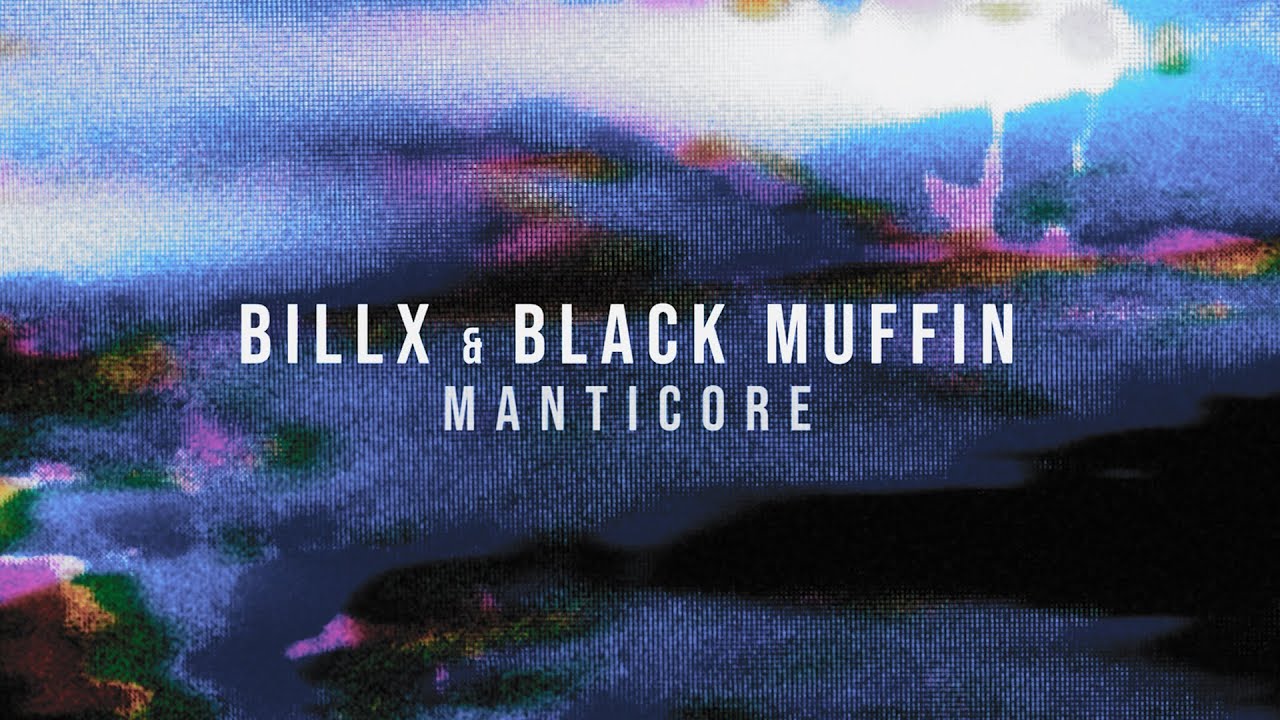 Billx & Black Muffin - Manticore - YouTube