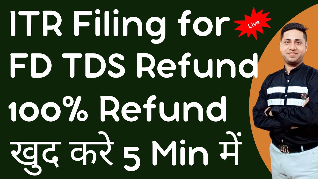 How to file Income Tax Return of FD Income and Take Full Refund | FD ...