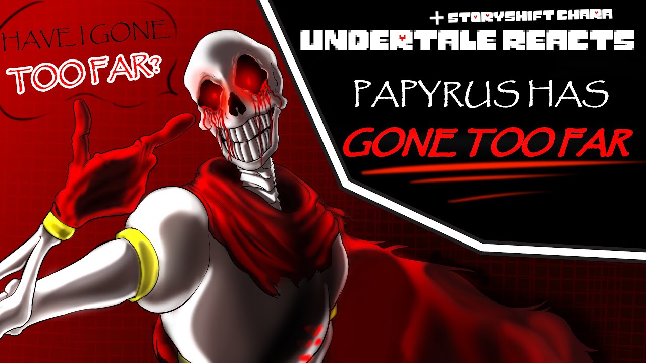 Undertale Reacts to Papyrus Has Gone TOO FAR - YouTube