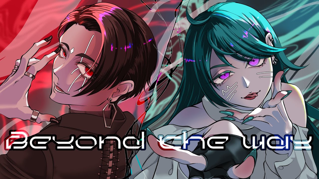 【歌ってみたコラボ】Beyond the way【Giga】 - YouTube