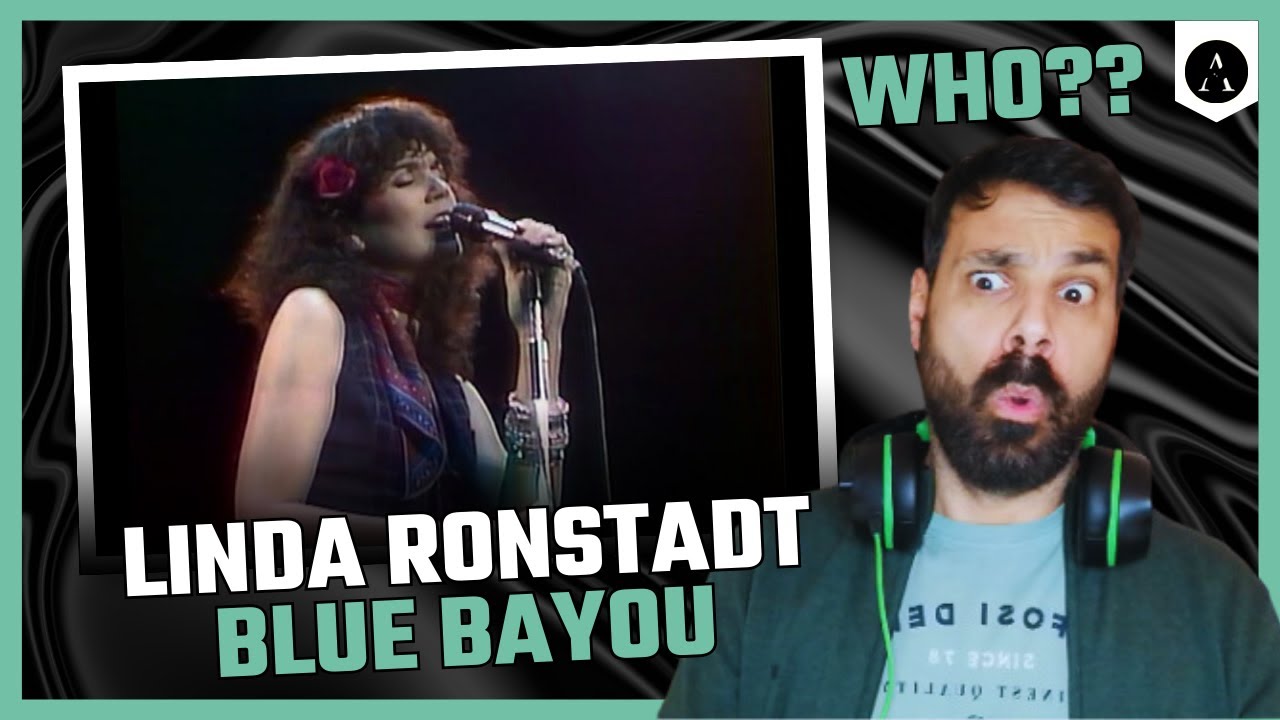 LINDA RONSTADT - "Blue Bayou" | REACTION - FIRST TIME Hearing! - YouTube