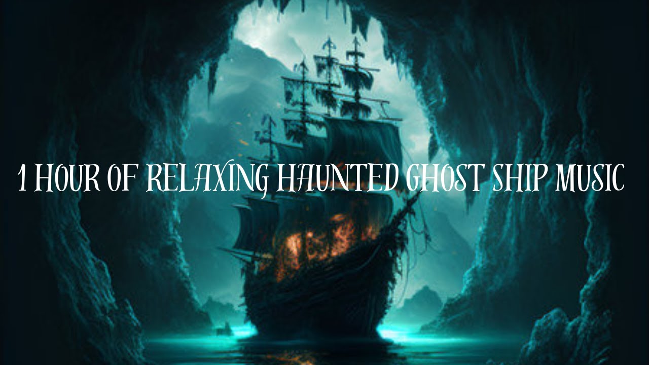 Ghost Pirate Ship music for Relaxation, Meditation, and Manifestation ...