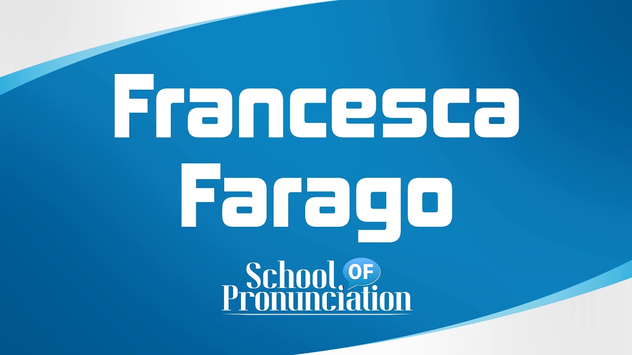 Learn How To Pronounce Francesca Farago - YouTube