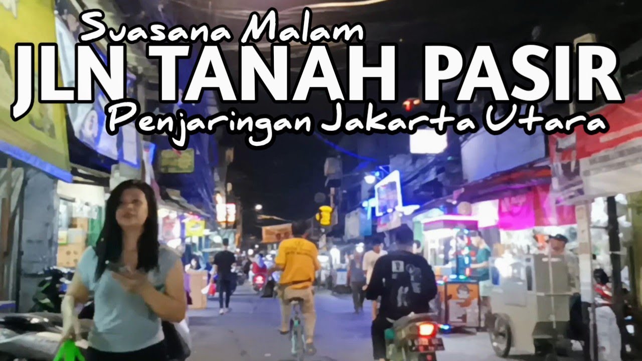 Beginilah Suasana Jalan Tanah Pasir Penjaringan Jakarta Utara - YouTube