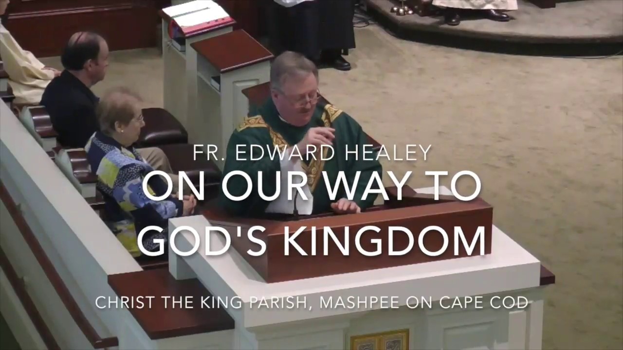 On Our Way to God's Kingdom ~ Fr Edward Healey - YouTube
