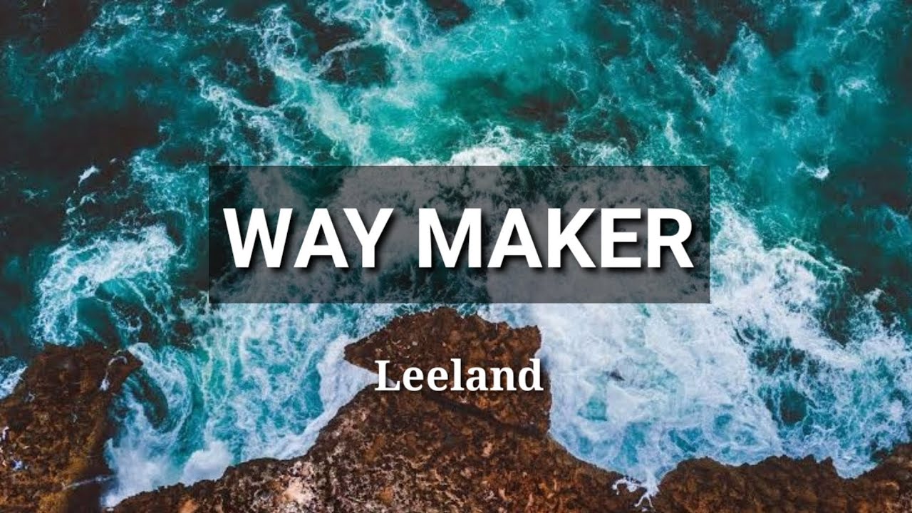 WAY MAKER || LEELAND - YouTube