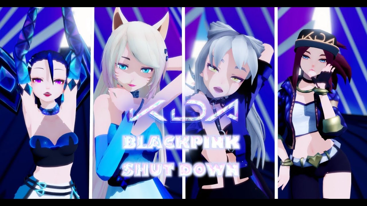 [MMD X KDA] BLACKPINK (블랙핑크) - SHUT DOWN - YouTube