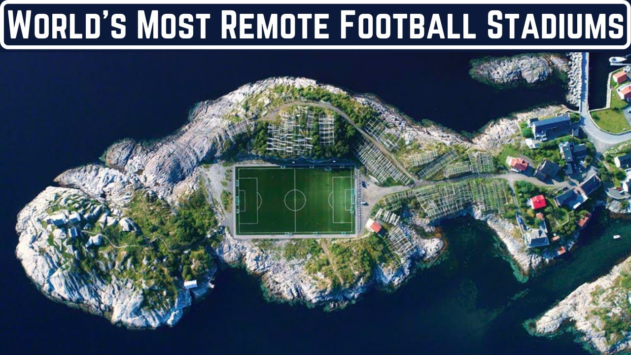 7 Most Remote Football Stadiums On Earth - YouTube