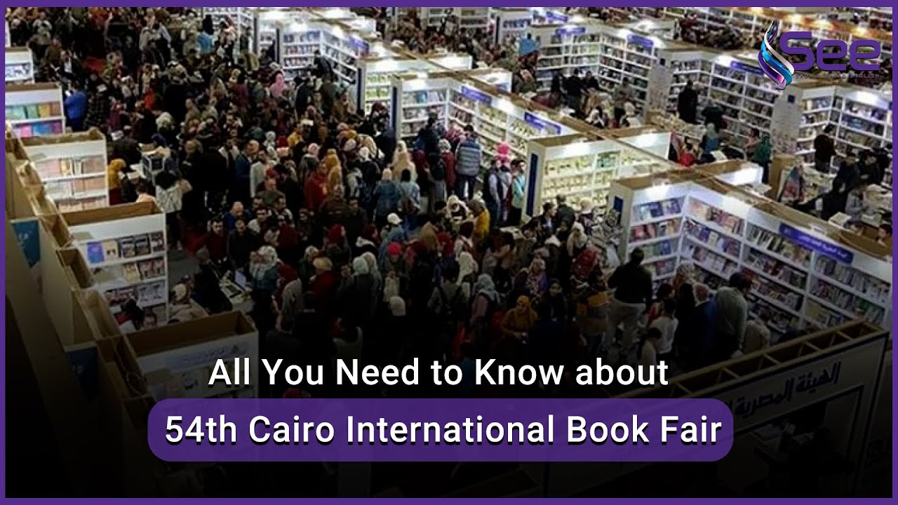 All You Need to Know about 54th Cairo International Book Fair - YouTube
