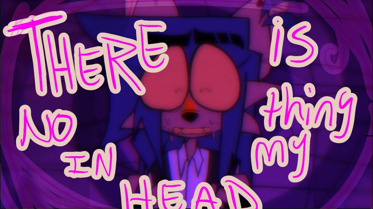THERE IS NOTHING IN MY HEAD / animation meme - YouTube