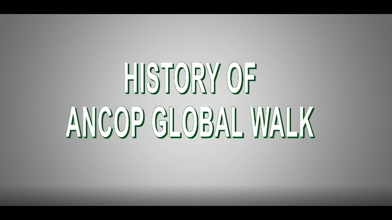 The History of ANCOP Global Walk - YouTube