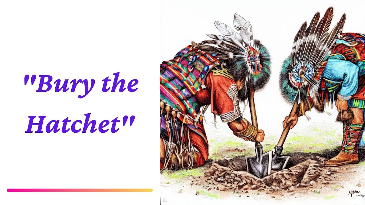 Why did "bury the hatchet" become an idiom for making peace? Its ...