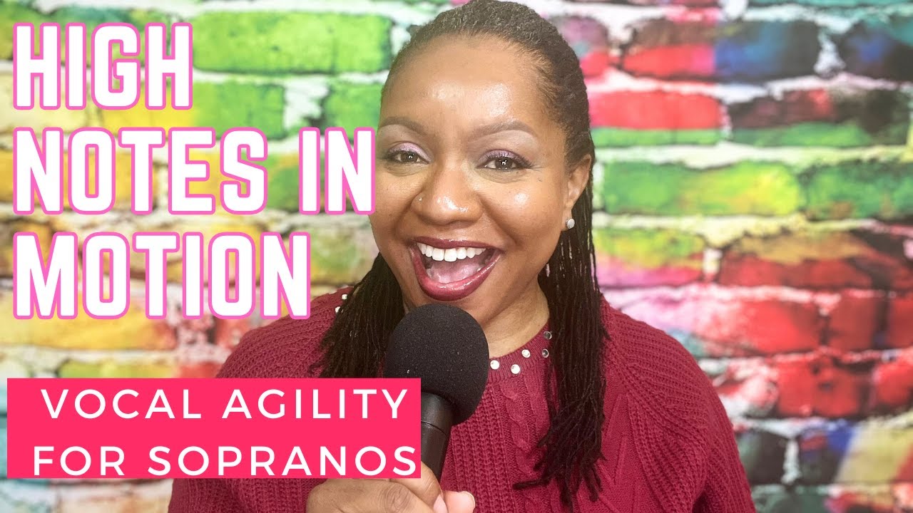 High Notes in Motion: Vocal Agility for Soprano Singers - YouTube