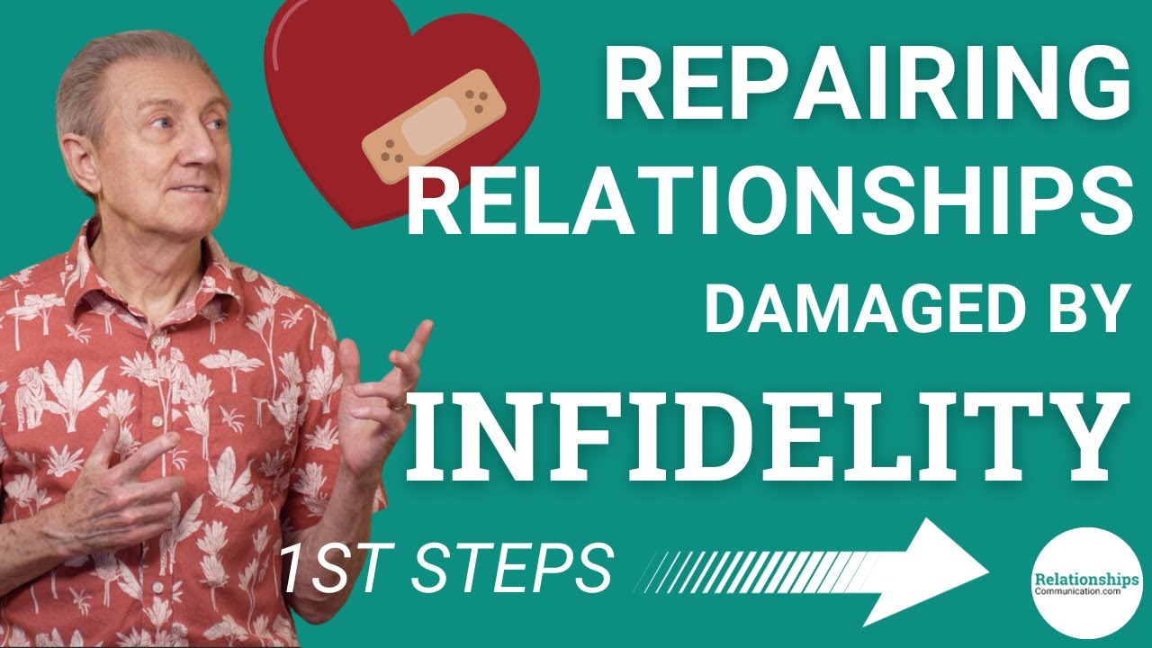 Steps to Repair Relationships Damaged by Infidelity & Mistrust - YouTube