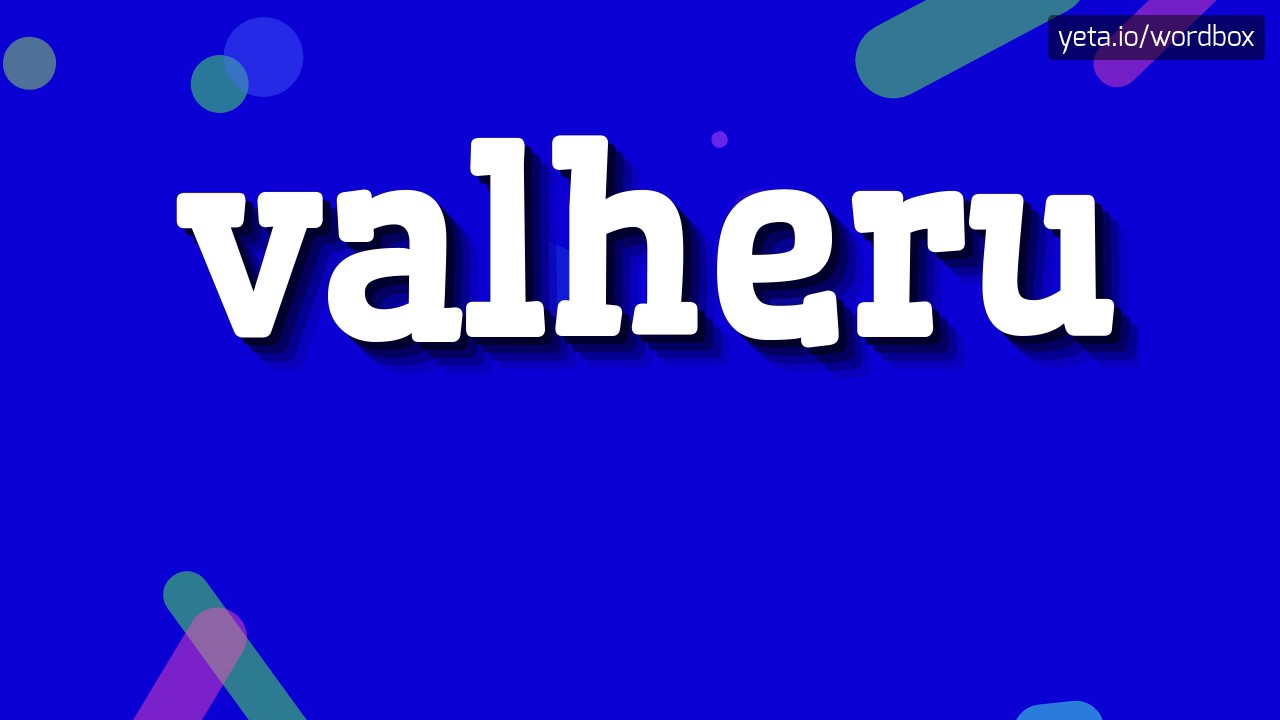 VALHERU - HOW TO PRONOUNCE IT!? - YouTube