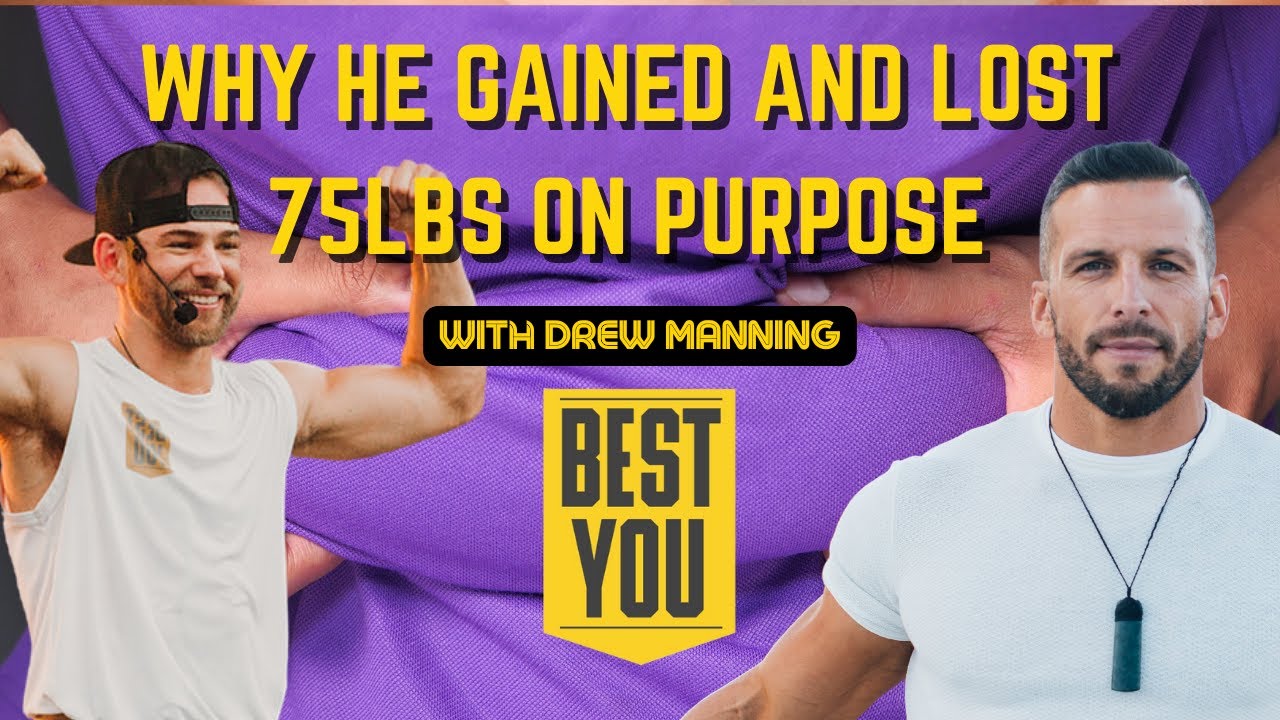 Why And How He Gained And Lost 75lbs ON PURPOSE With Drew Manning - YouTube