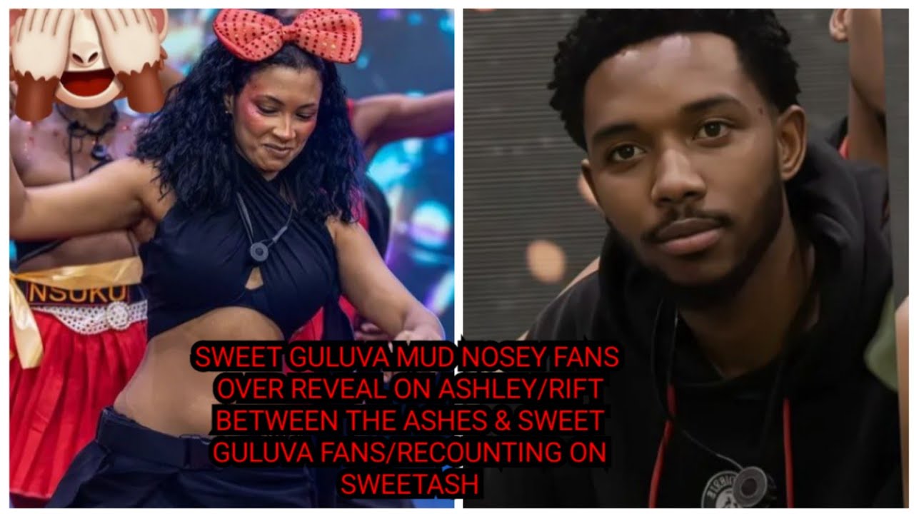 SWEET GULUVA MUD NOSEY FANS OVER REVEAL ON ASHLEY/RIFT BETWEEN THE ...