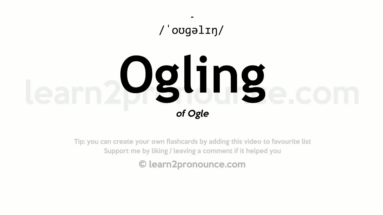 Pronunciation of Ogling | Definition of Ogling - YouTube
