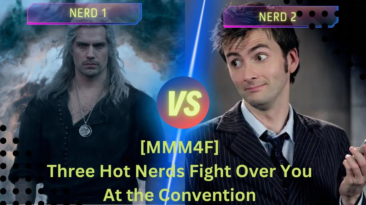 [MMM4F] Three Hot Nerds Fight Over You At the Convention [Cosplay][Roleplay][Cute][Make Out ...