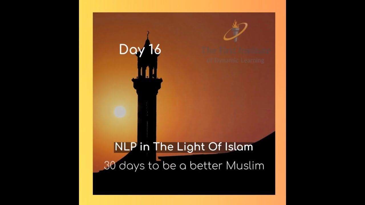 NLP In The Light of Islam Day 16 - Exploring Beliefs - YouTube