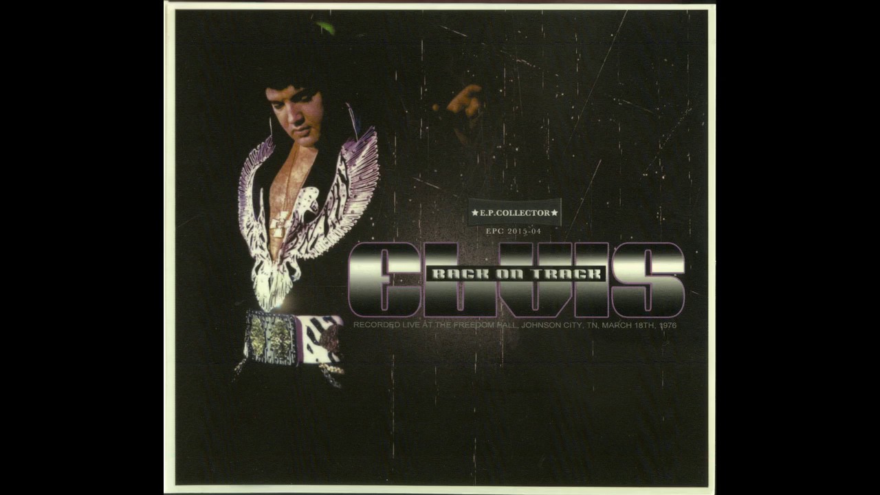 Elvis Presley - Back On Track - March 18, 1976 Full Album - YouTube