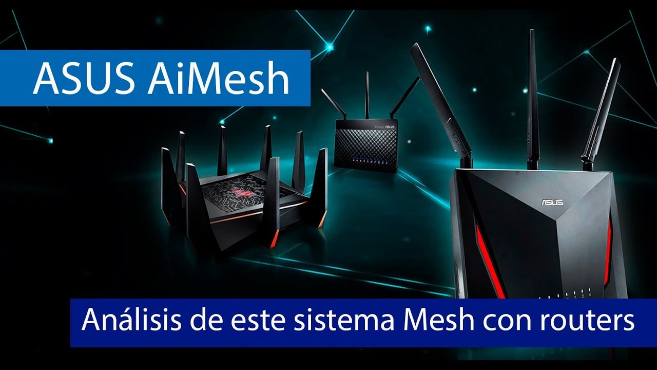 ASUS AiMesh: Análisis del sistema Wi-Fi Mesh con routers ASUS - YouTube