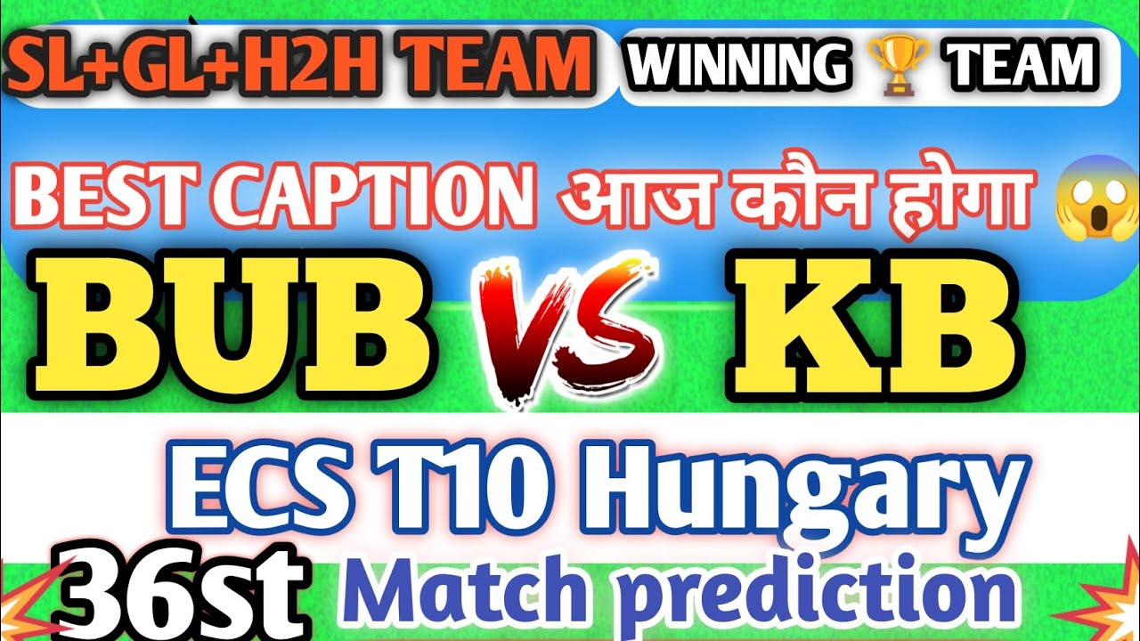 BUB vs KB Dream11 Prediction | BUB vs KB Dream11 team | bub vs kb Prediction today | - YouTube