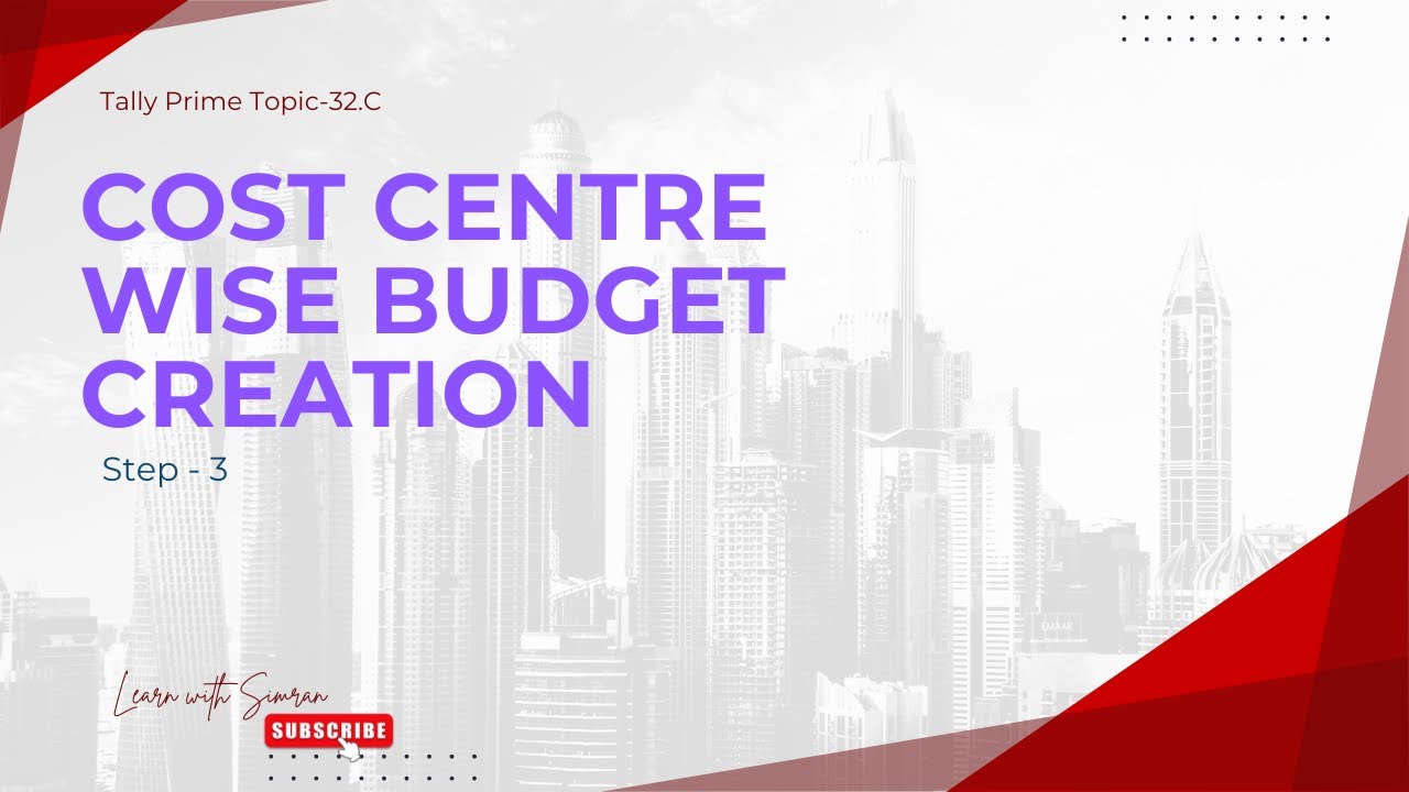 How to create COST CENTRE WISE BUDGET | Step - 3 | (Tally Prime Topic ...