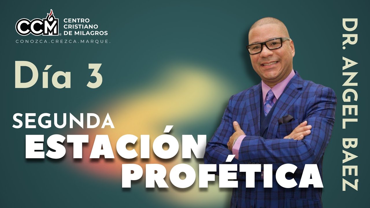 Dia 3 | Segunda Estacion Profetica | Dr. Angel Baez - YouTube