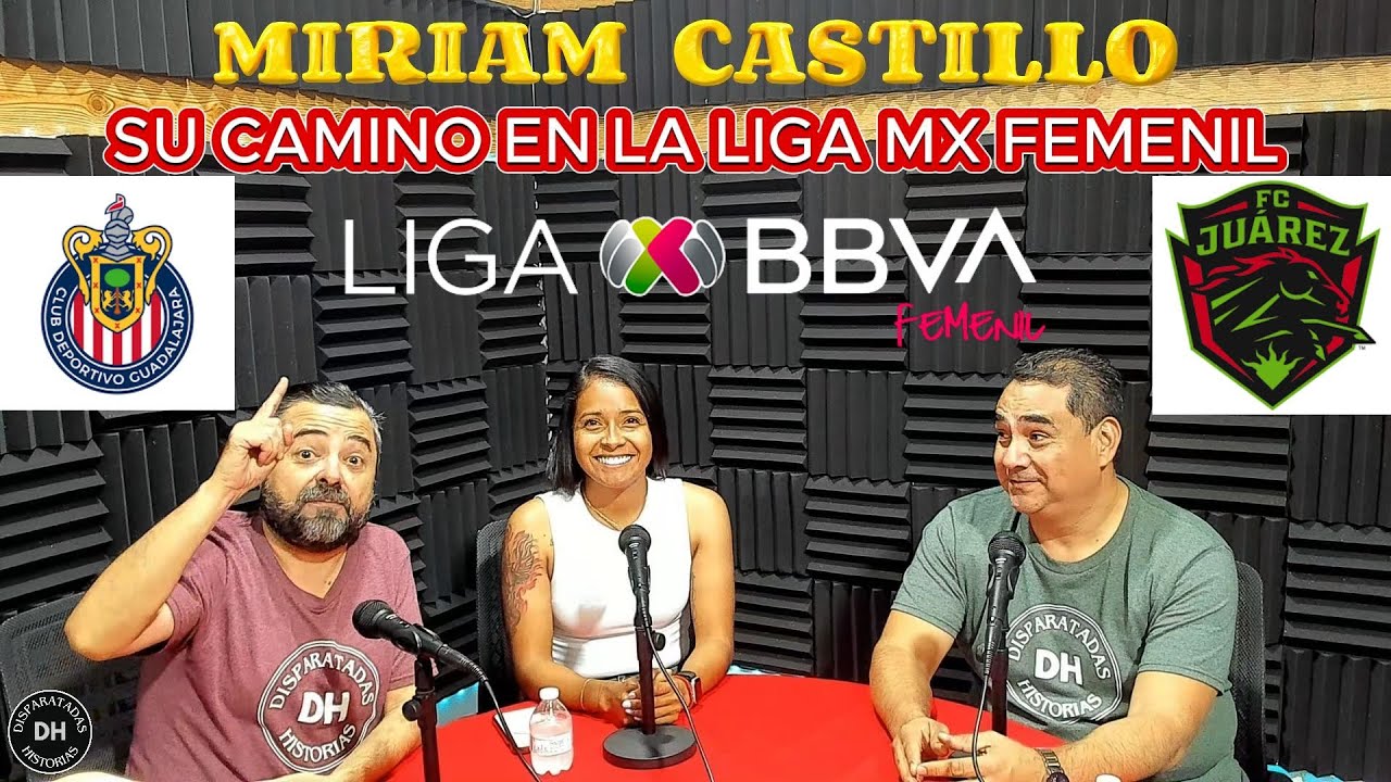 MIRIAM CASTILLO | SU CAMINO EN LA LIGA MX FEMENIL - YouTube