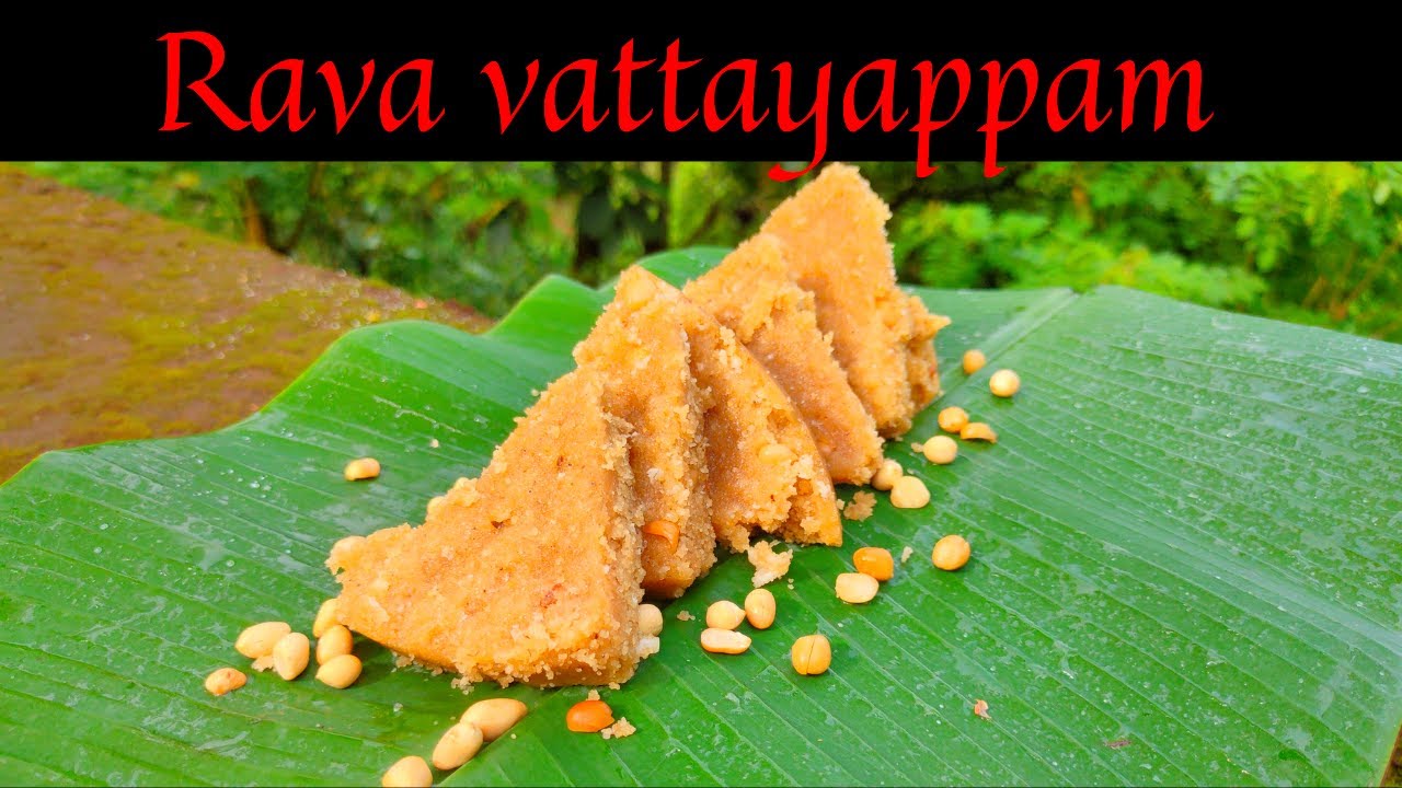 ரவை வட்டயப்பம் | Rava sweet | Rava vattayappam | Instant rava sweet ...