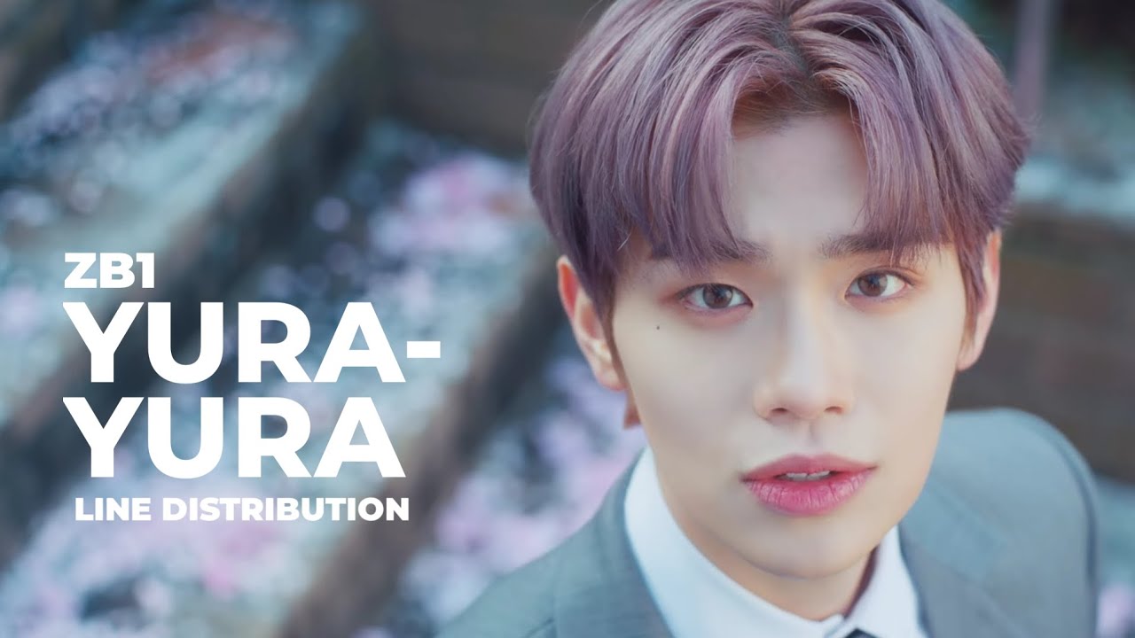 ZEROBASEONE [ZB1] - Yura Yura (Line Distribution + Lyrics) - YouTube