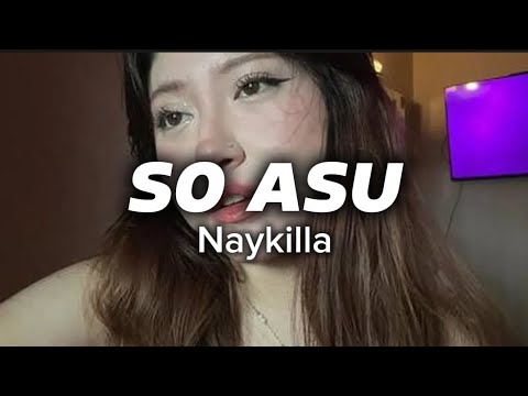 SO ASU, Naykilla - YouTube