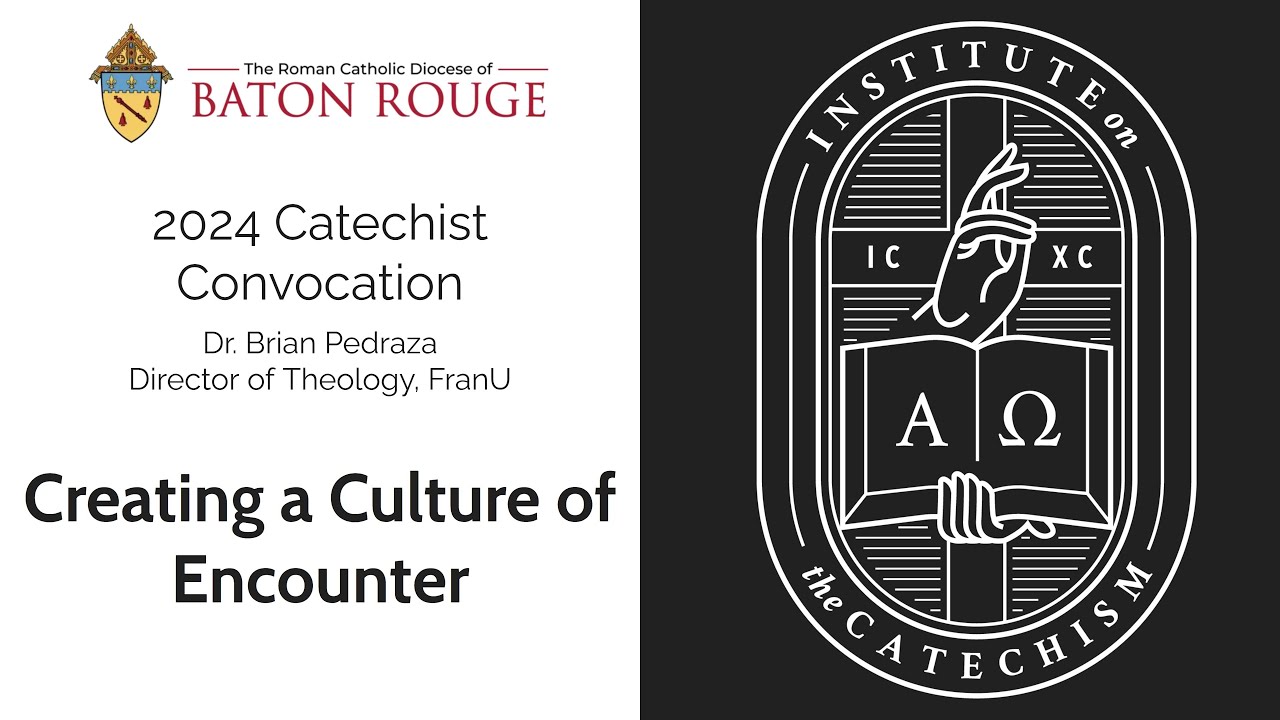 Dr. Brian Pedraza - Creating a Culture of Encounter; Catechist ...