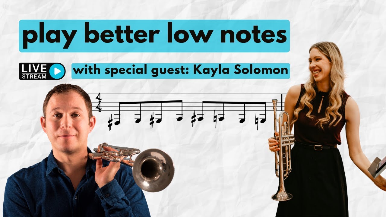 Play better low notes on the trumpet - with special guest Kayla Solomon ...