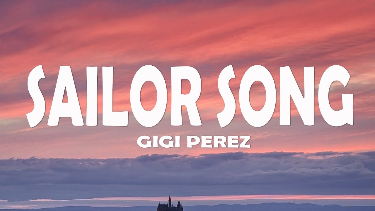 Gigi Perez - Sailor Song (Lyrics) - YouTube
