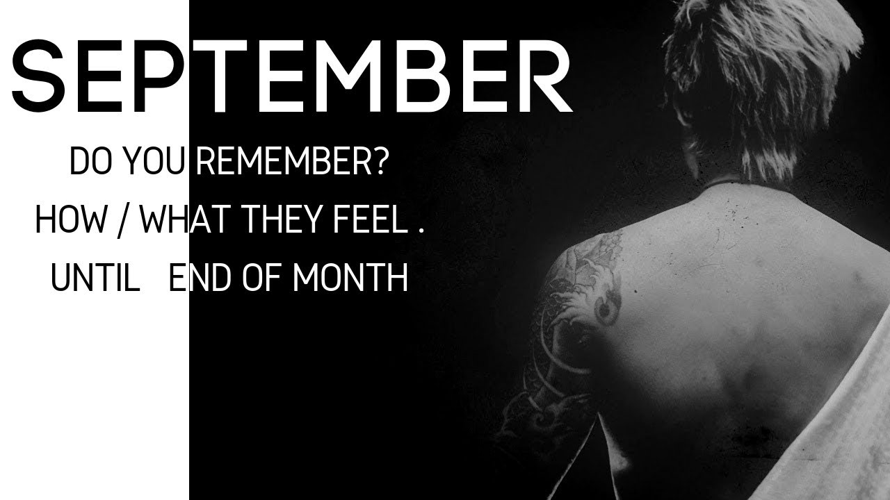 EACH ZODIAC AND COLLECTIVE READING WHAT/HOW THEY FEEL REST OF SEPTEMBER ...