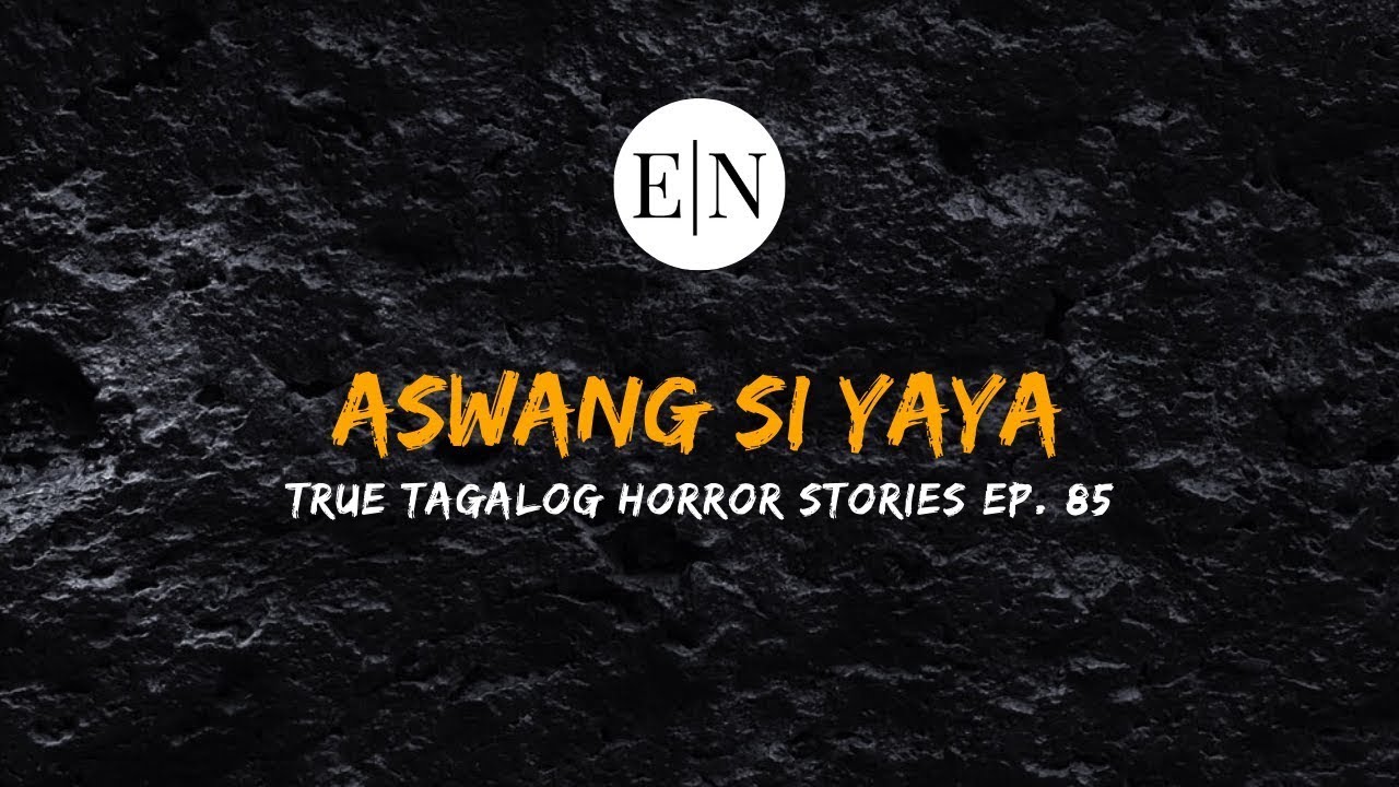 Scare Fest #85 Aswang si Yaya True Tagalog Horror Stories - YouTube