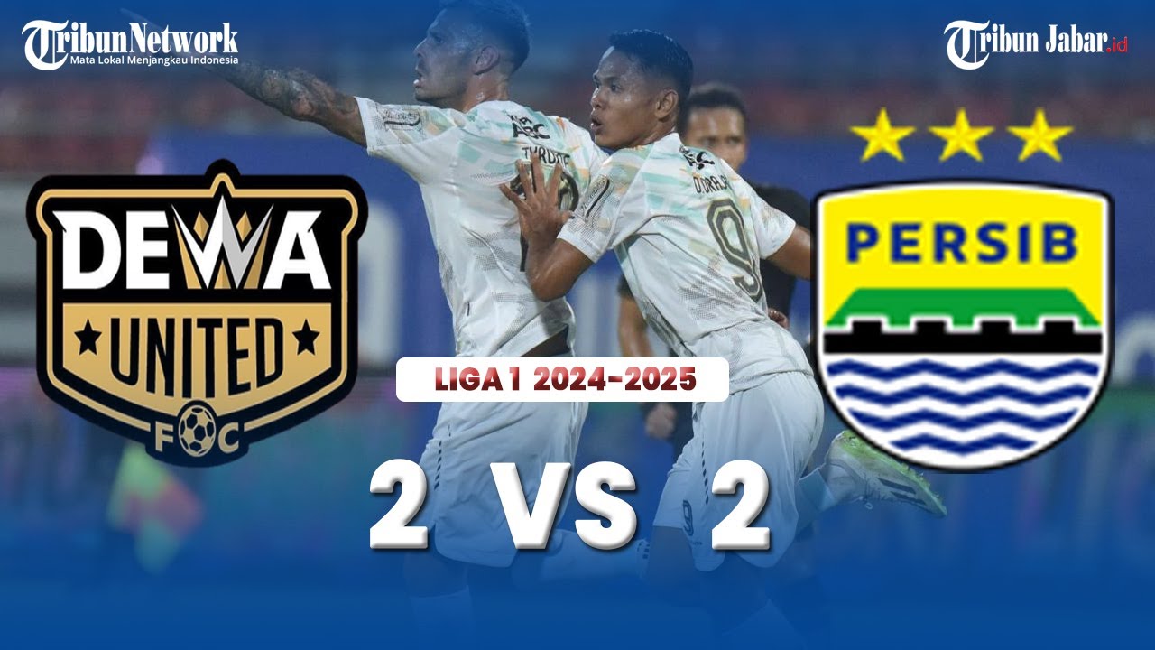 🔵HASIL AKHIR - DEWA UNITED (2) VS (2) PERSIB BANDUNG di Stadion I Wayan ...