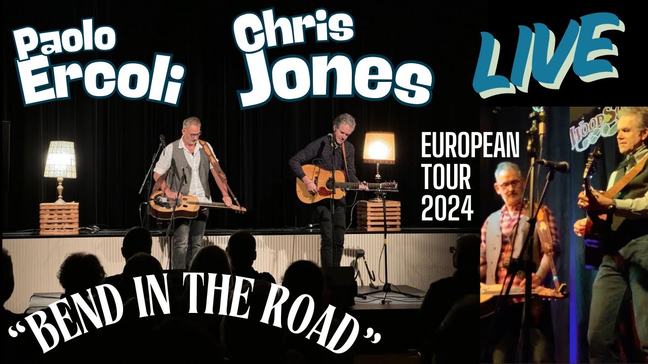 "Bend in the road" - Chris Jones/Paolo Ercoli Live - European Tour 2024 ...