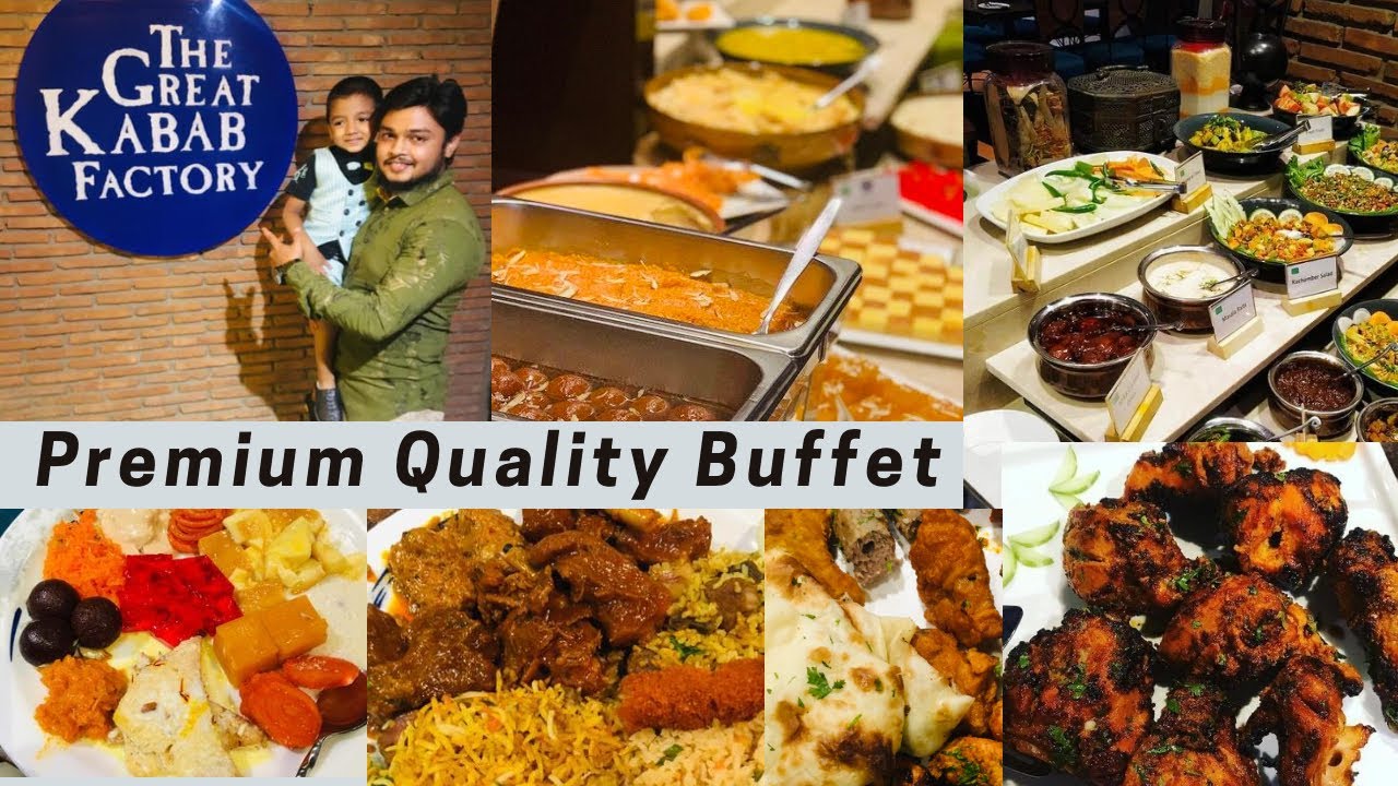The Great Kabab Factory | Dinner Buffet | Premium Quality Buffet ️ ...