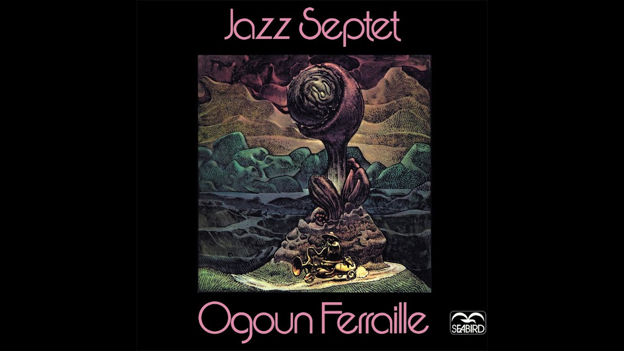 Ogoun Ferraille - Jazz Septet (1973 - Full Album) - YouTube