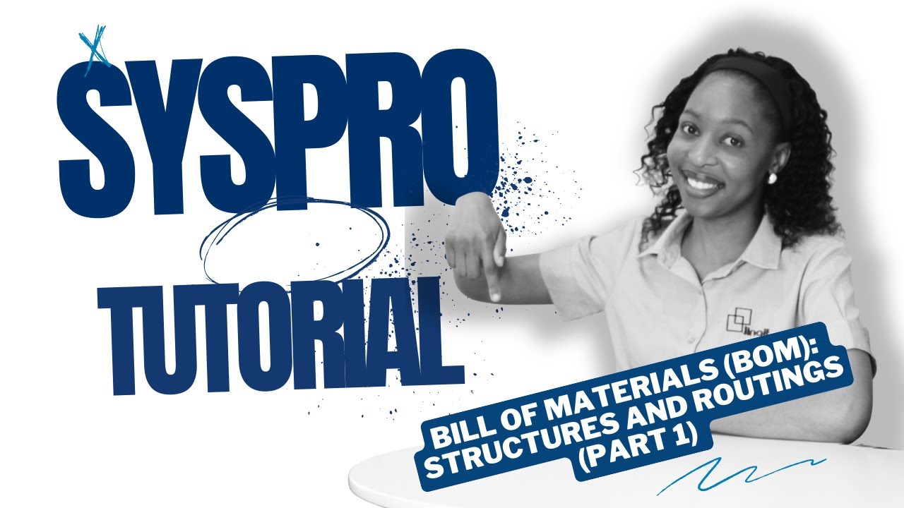 SYSPRO Bill of Materials (BOM): Structures and Routings - Part 1 - YouTube