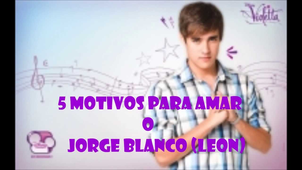 5 motivos para amar o Jorge Blanco (Leon) - YouTube
