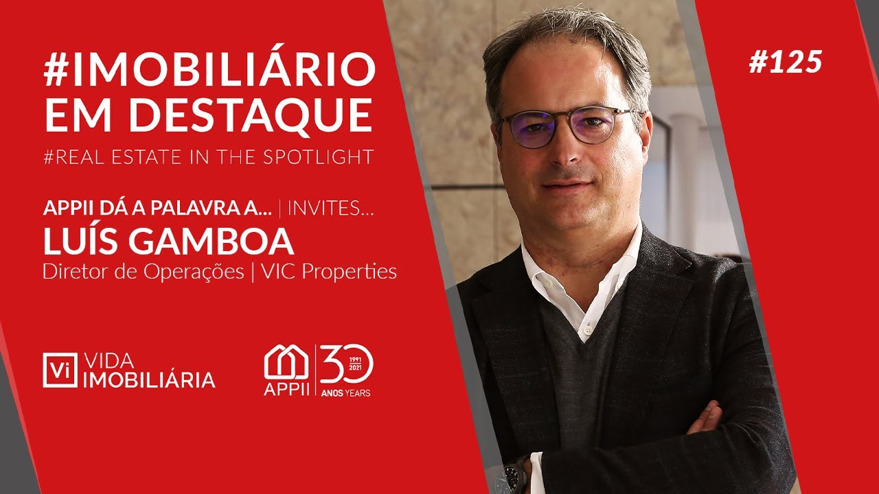 LUÍS GAMBOA | VIC PROPERTIES || IED#125 | DÁ A PALAVRA A… - YouTube