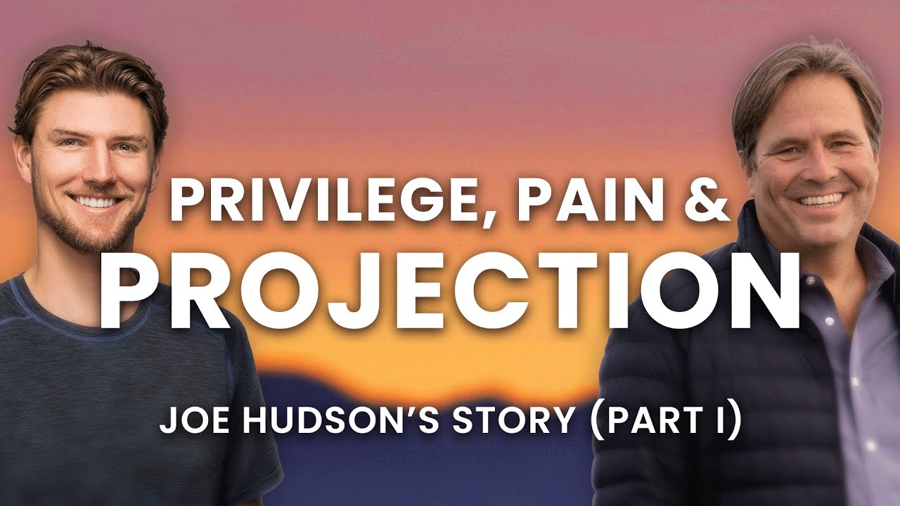 Privilege, Pain and Projection — Joe Hudson’s Story (Part I) - YouTube